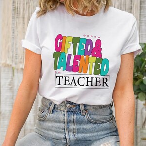 Gifted and Talented Teacher Shirt, Gifted and Talented Teacher Gift ...