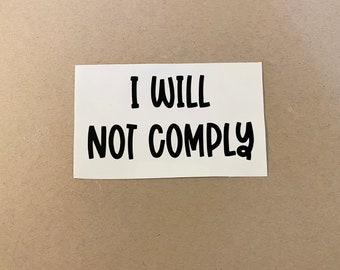 I Will Not Comply Bumper Sticker - Etsy
