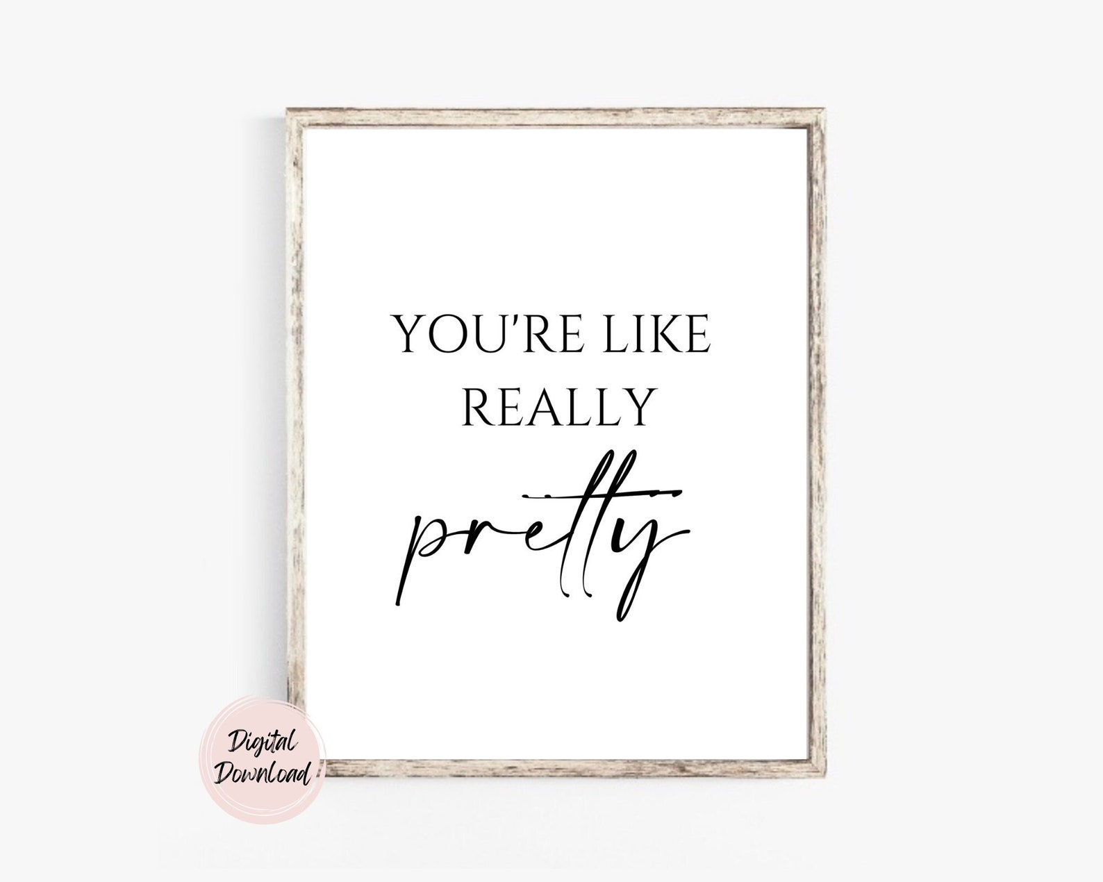 You Are Like Really Pretty Printable Pretty Quote Girls - Etsy