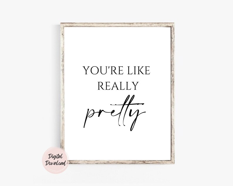 You Are Like Really Pretty Printable Pretty Quote Girls - Etsy