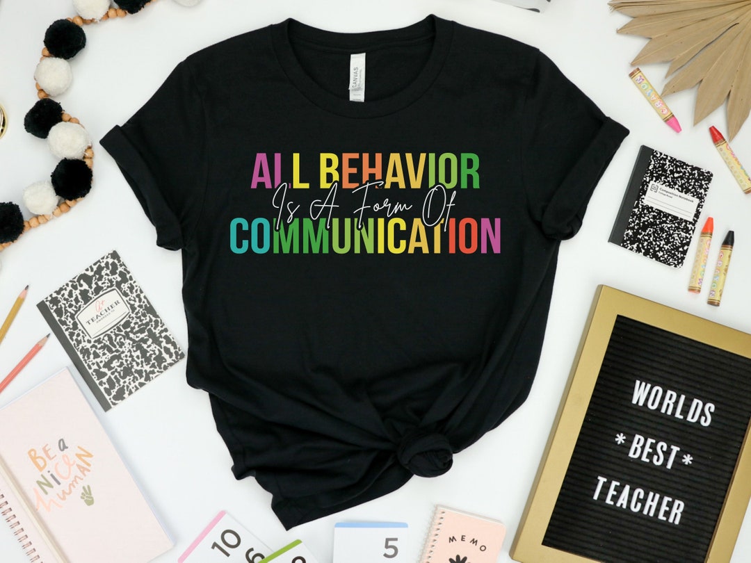 All Behavior is A Form of Communication, ABA Therapy Shirt, Behavorial ...