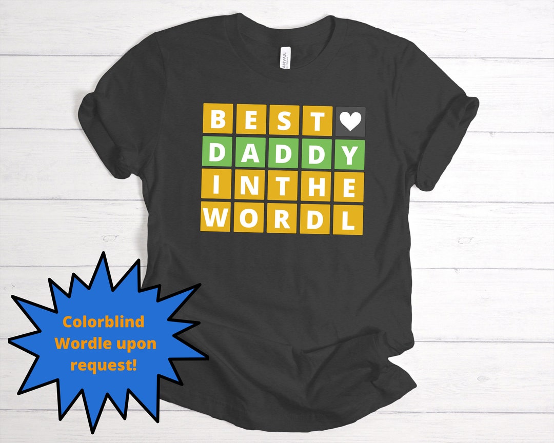 Best Daddy in the Wordl, Father's Day Wordle Tshirt, Colorblind Dad ...