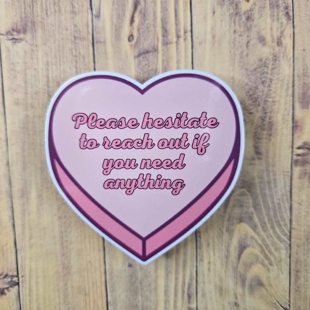 Please Hesitate to Reach Out Sticker: Snarky Candy Heart Vinyl - Etsy