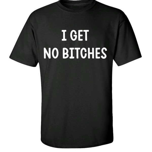 I Get No Bitches - Etsy