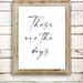 These Are the Days Print Digital Download | Digital Wall Art | These ...