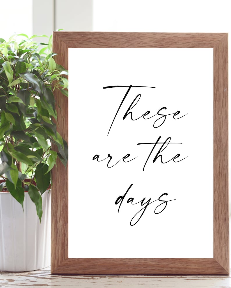 These Are the Days Print Digital Download | Digital Wall Art | These ...