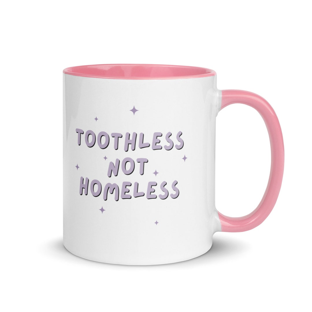 Toothless Not Homeless RHOBH Mug - Etsy