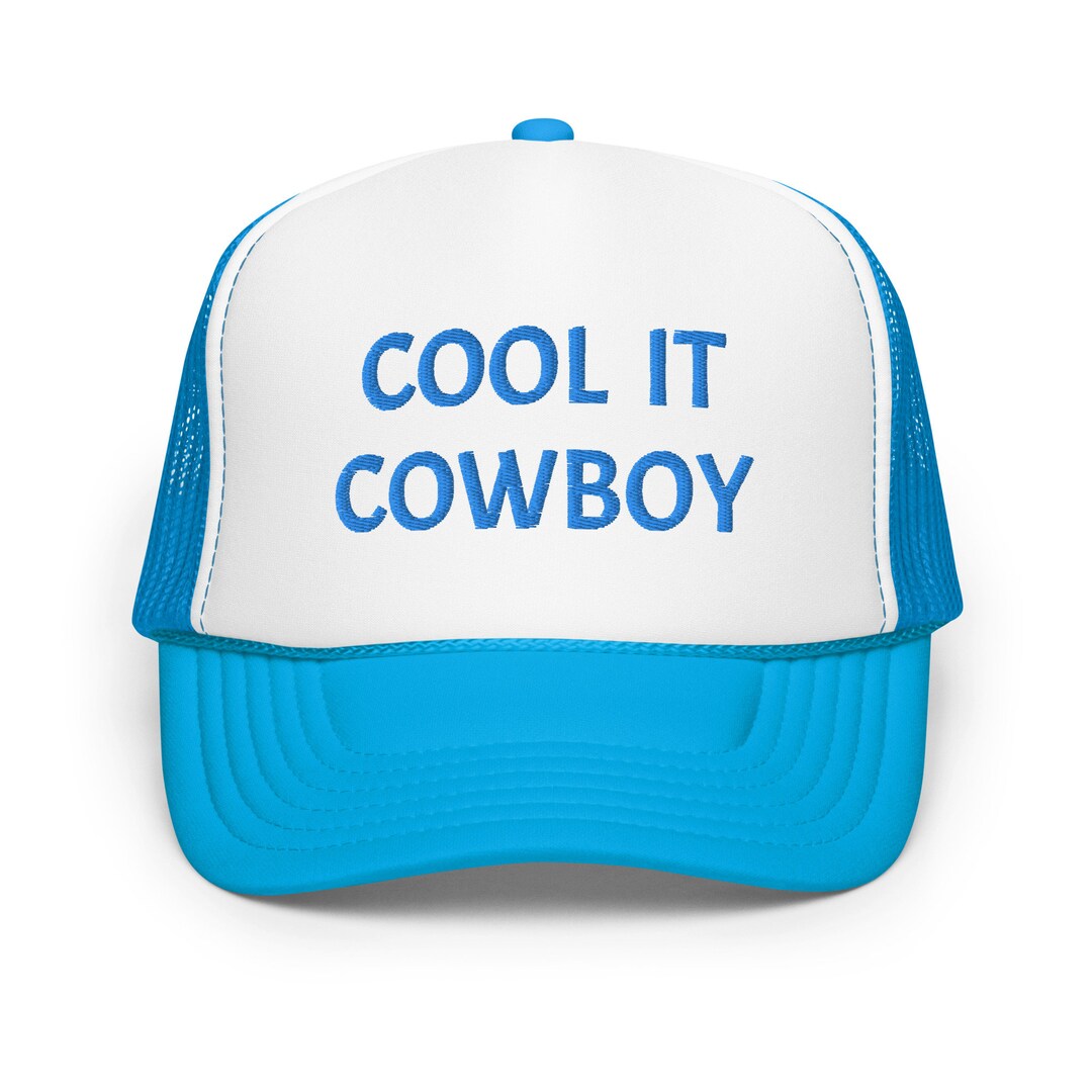 Cool It Cowboy Embroidered Foam Trucker Hat - Etsy
