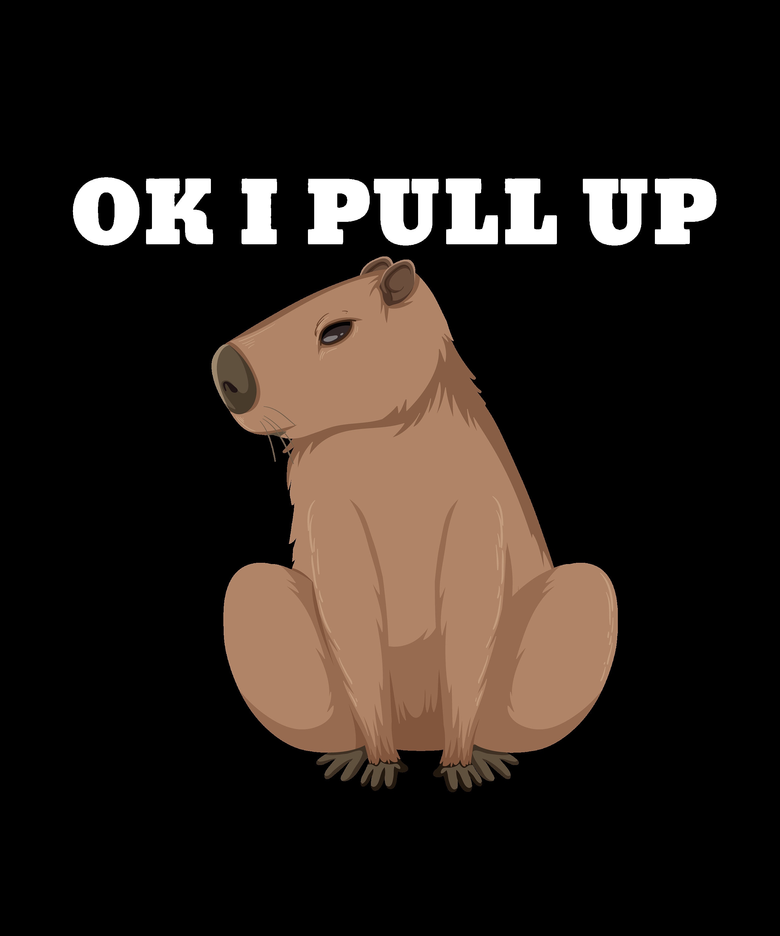 Ok I Pull up Svg, Ok I Pull up Capybara Svg, Funny Capybara Svg, Capybara Meme Png Svg, Unisex ...