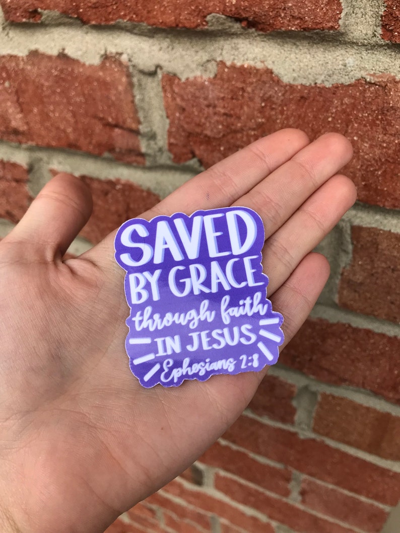 Ephesians 2:8 Sticker Saved by Grace Sticker Christian - Etsy