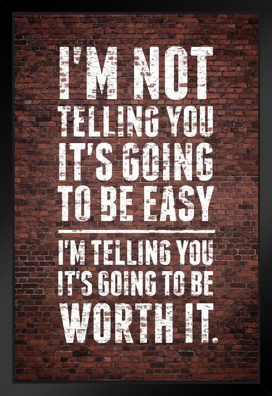 Im Not Telling You Its Going to Be Easy Worth It Motivational Wall ...