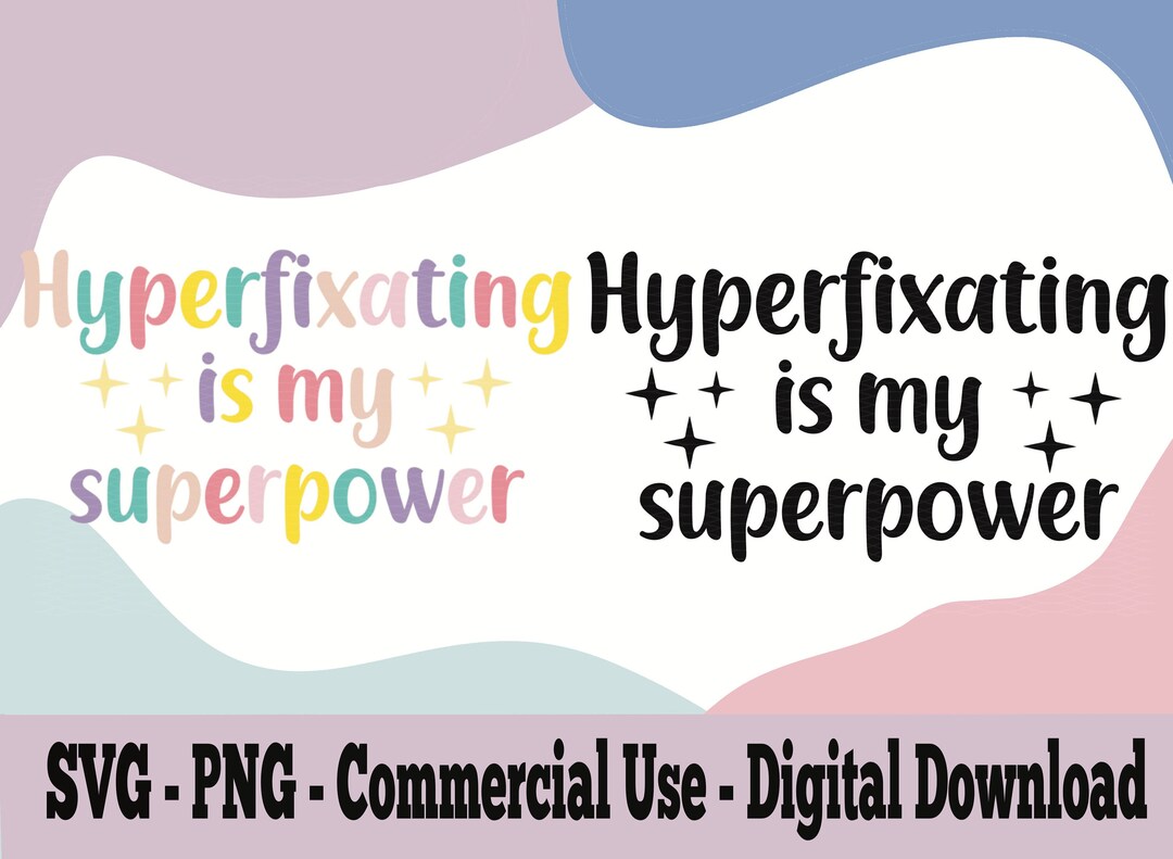 Hyperfixating is My Superpower SVG: Funny Mental Health Cricut File (digital Download) - Etsy
