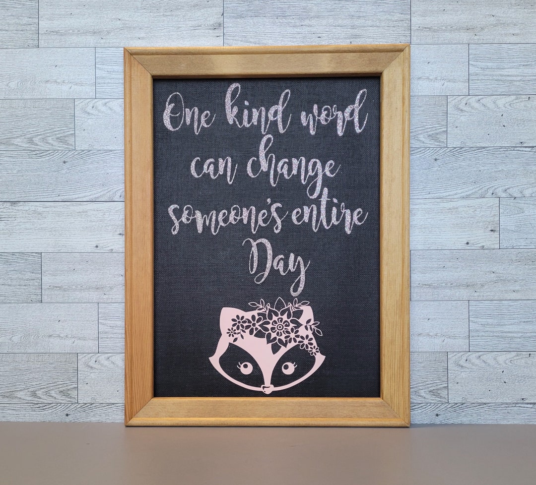 One Kind Word Can Change Someone's Entire Day Fox - Etsy