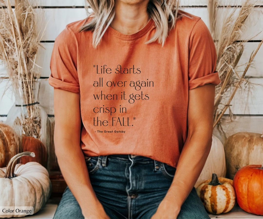 The Great Gatsby Fall Quotes Shirt F. Scott Fitzgerald Autumn Quote Tee ...