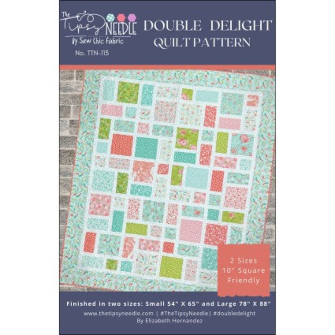 Double Delight Quilt Pattern by Elizabeth Hernandez of the Tipsy Needle ...