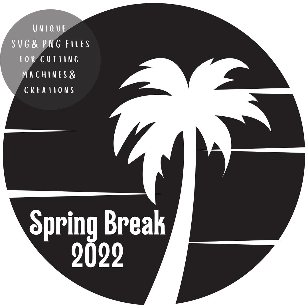Spring Break 2022 SVG PNG for Cricut Digital Download Can Be Customized ...