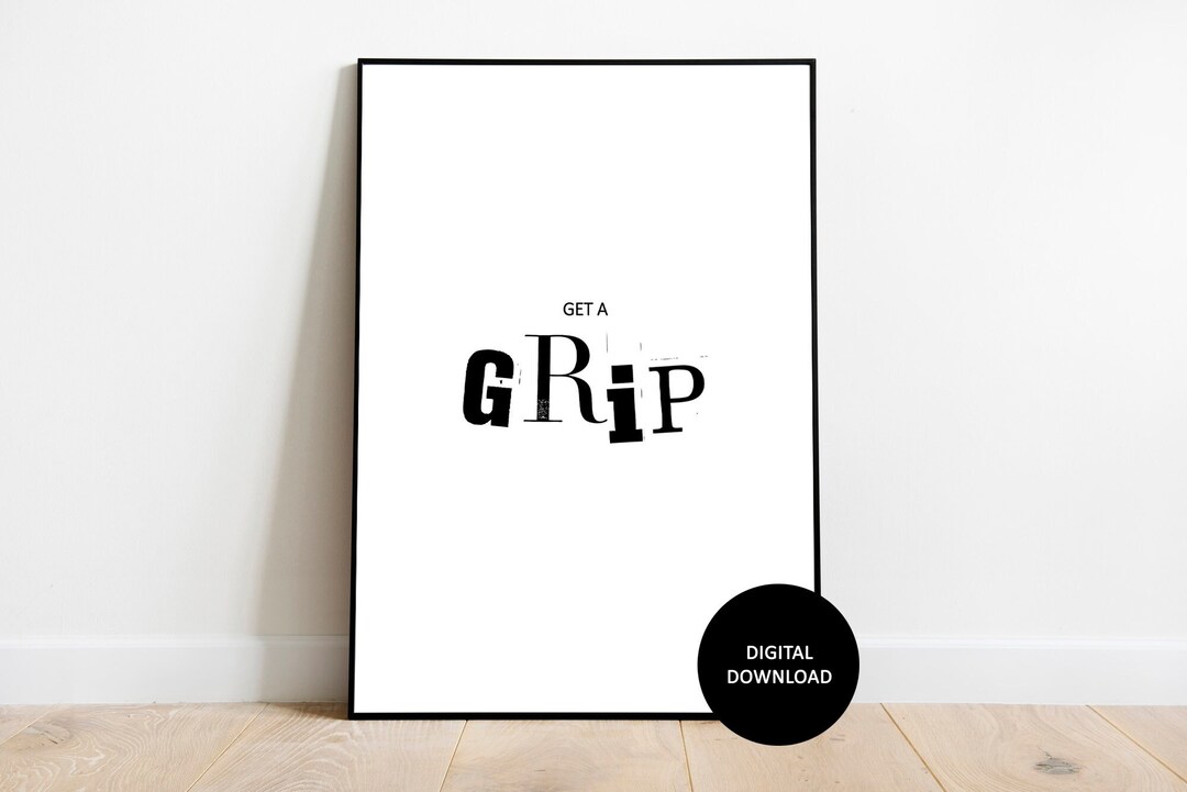 Get A Grip Wall Art, Get A Grip Wall Decor, Motivational Print, Office ...