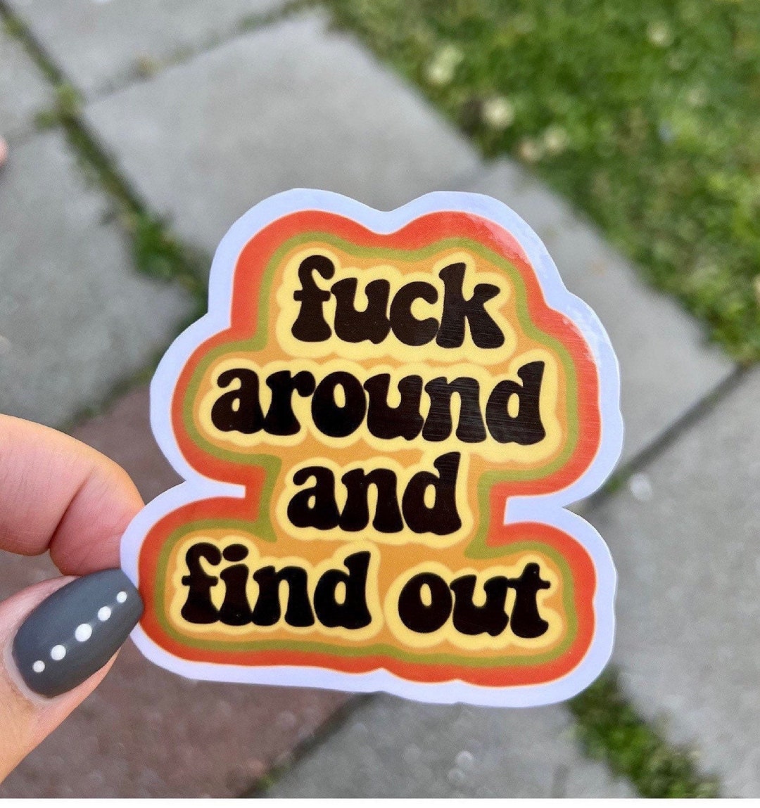 F*ck Around and Find Out Retro Sticker - Etsy