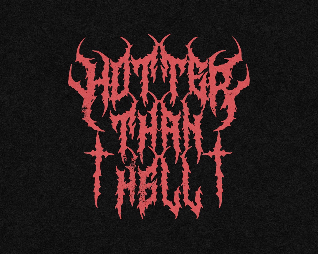Hotter Than Hell Black Death Metal Hot Summer Heat Phrase and Saying ...