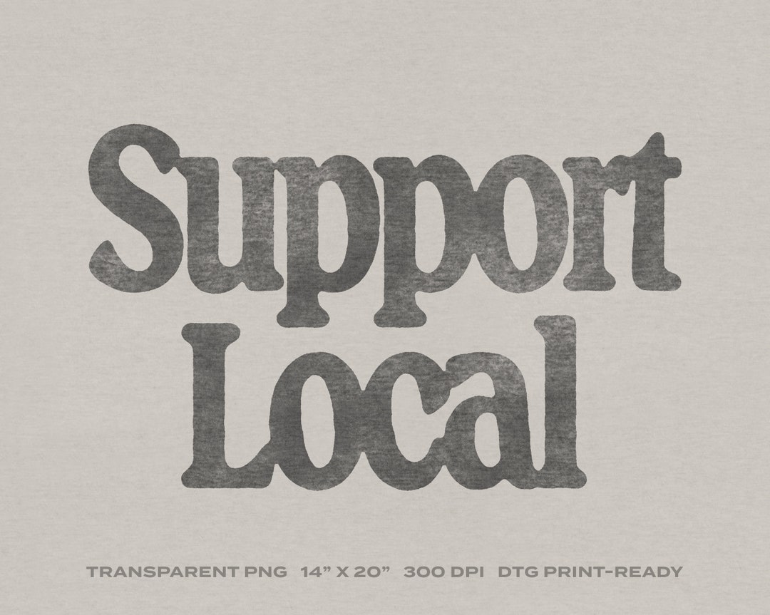 Support Local Businesses Transparent PNG Digital Download for DTG ...