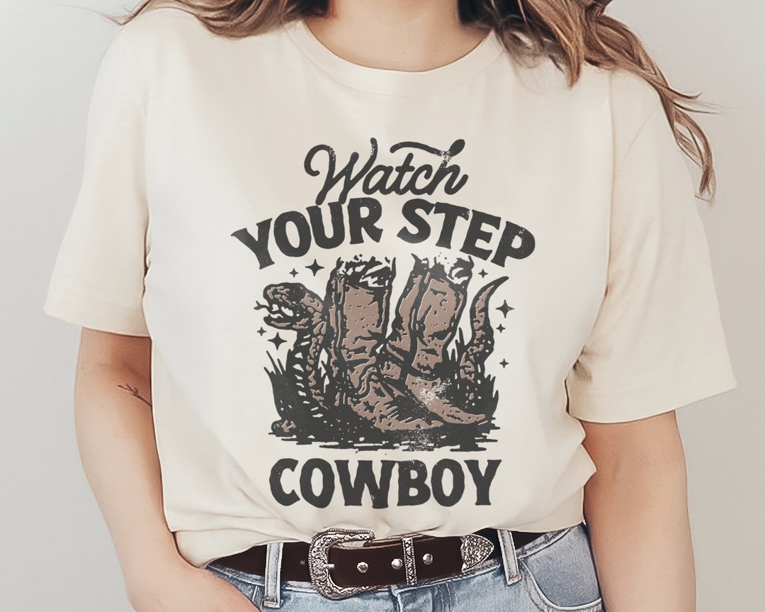 Watch Your Step Cowboy Graphic T-shirt, Original Western Country Snake ...
