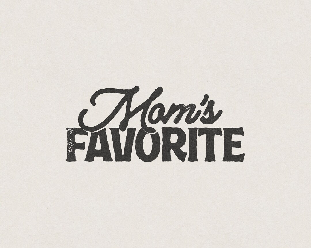 Mom's Favorite Child Son Daughter Funny & Humorous Family Fun Phrase ...