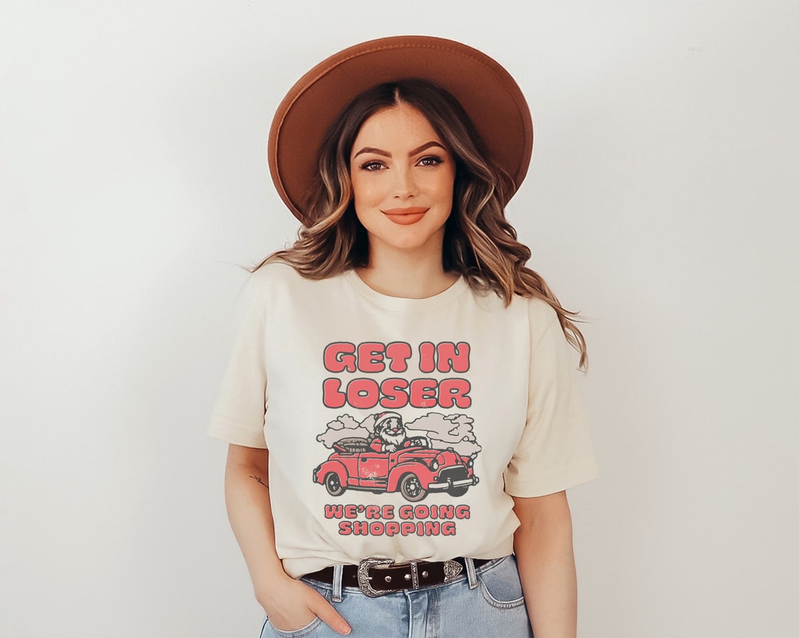 Get in Loser Mean Girls Santa Claus Christmas Shopping Funny & Humorous ...