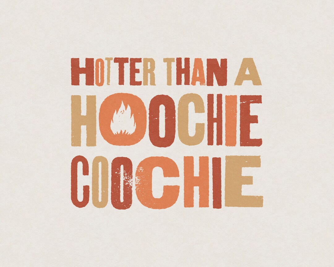 Hotter Than a Hoochie Coochie Funny Chattahoochee Alan Jackson Country ...