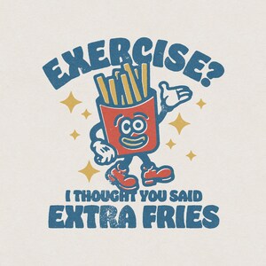 Exercise? Extra Fries Cute Funny Retro Vintage Diner Mascot Cartoon ...