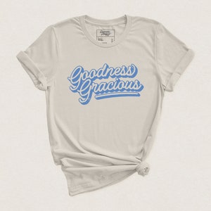Goodness Gracious Graphic T-shirt Funny & Humorous Southern Christian ...