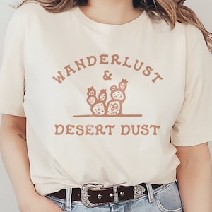 Wanderlust & Desert Dust Graphic T-shirt Hipster Country Western Cowboy ...