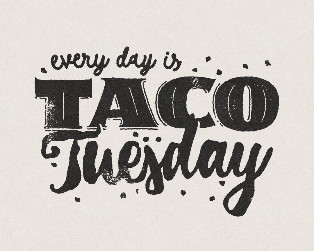 Every Day is Taco Tuesday Cinco De Mayo Mexican and Spanish Holiday ...