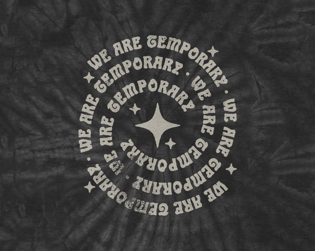 We Are Temporary Retro Celestial Inspirational Saying Spiral ...
