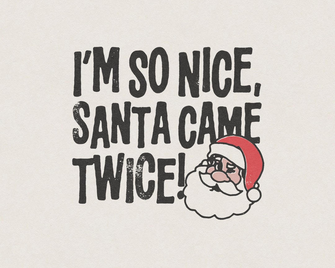 I'm so Nice, Santa Came Twice! Funny & Humorous Sexual Innuendo ...