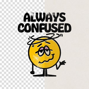 Always Confused, Funny Cute Retro Mascot Cartoon Transparent PNG ...