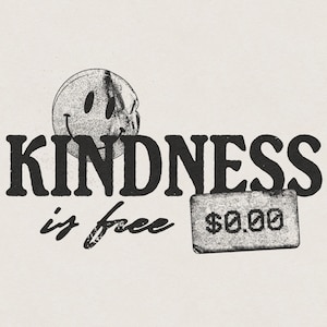 Kindness is Free Cute, Inspirational and Motivational Phrase and Saying ...
