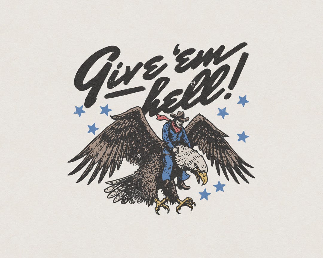 Give 'em Hell American Eagle Cowboy Western Country Desert Rodeo Funny ...