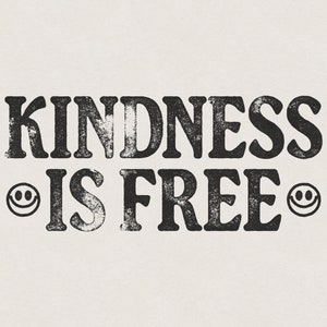 Kindness is Free Cute, Inspirational and Motivational Phrase and Saying ...