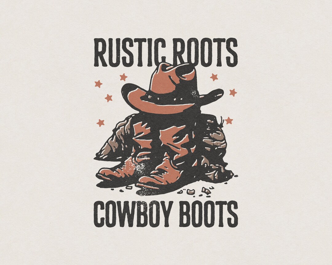 Rustic Roots Cowboy Boots Country Western American Cowboy Hat Phrase ...