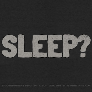 Sleep? Always Tired Transparent PNG Digital Download for DTG Printing ...