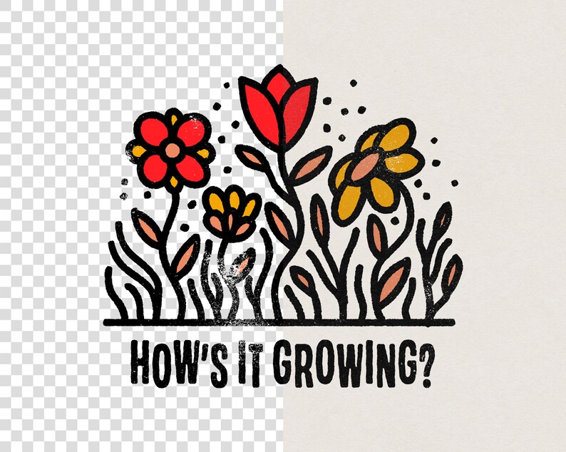 How's It Growing Cute Funny Flower and Plant Saying - Etsy