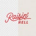 Raisin' Hell Funny & Humorous Southern Phrase and Saying Country Cowboy ...