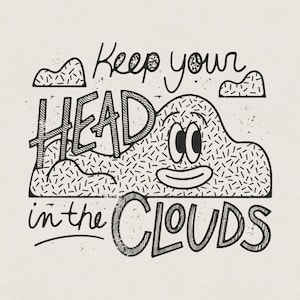 Keep Your Head in the Clouds Motivational Cute Retro Vintage Hand Drawn ...