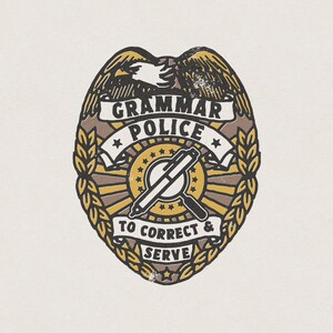 Grammar Police Badge English Teacher American Eagle Protect and Serve ...