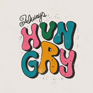 Always Hungry Cute and Funny Phrase and Saying Retro Vintage Distressed ...