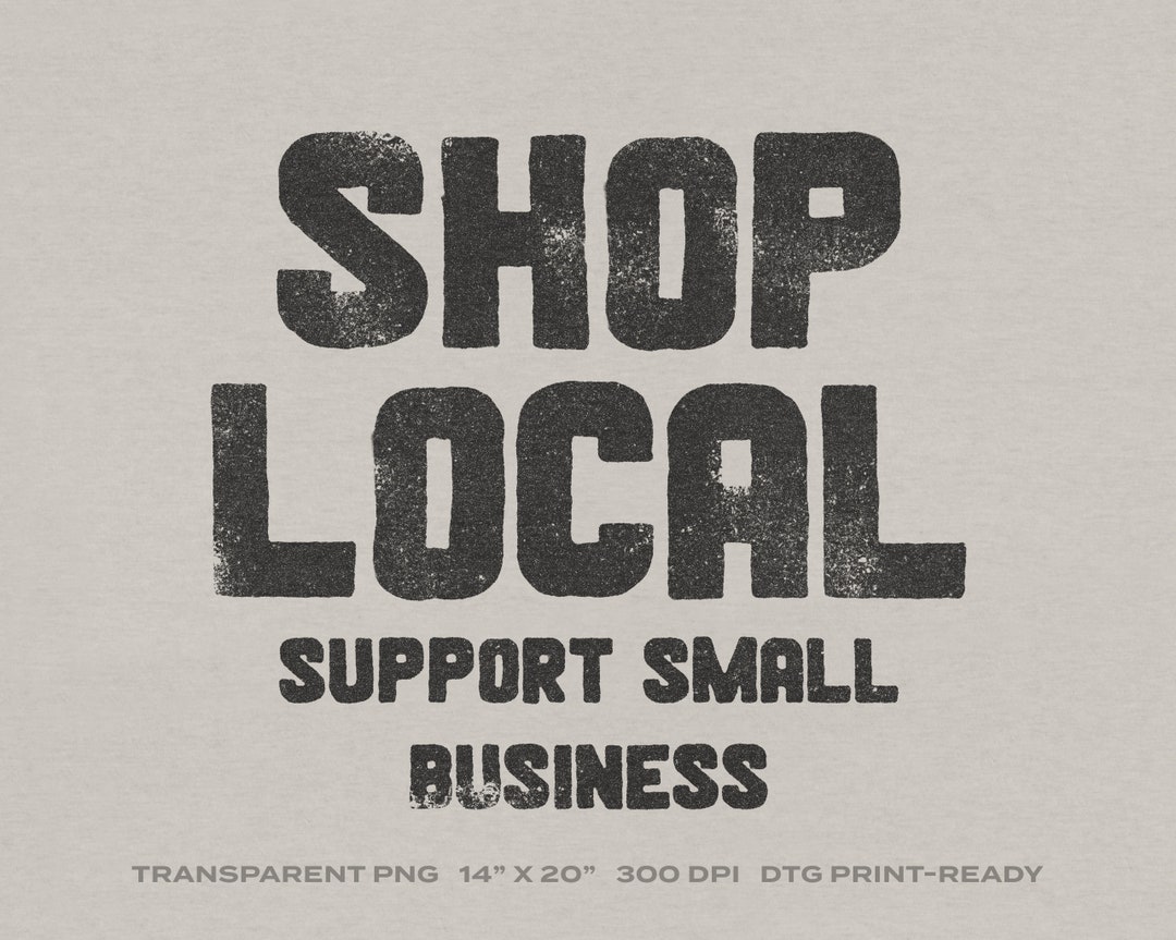 Shop Local, Support Local Transparent PNG Digital Download for DTG ...