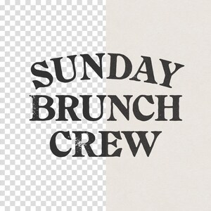 Sunday Brunch Crew Breakfast Lunch Friend Group Weekend Party Funny ...