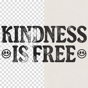 Kindness is Free Cute, Inspirational and Motivational Phrase and Saying ...