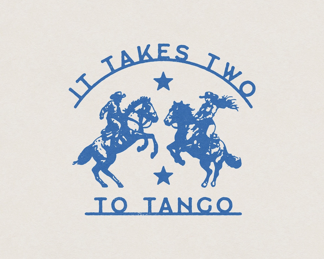 It Takes Two to Tango Western Cowboy Cowgirl Proverb Country Rodeo ...