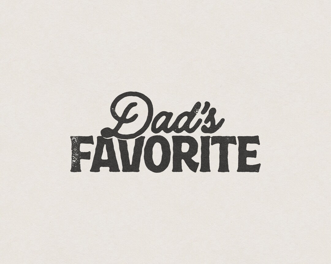 Dad's Favorite Child Son Daughter Funny & Humorous Family Fun Phrase ...